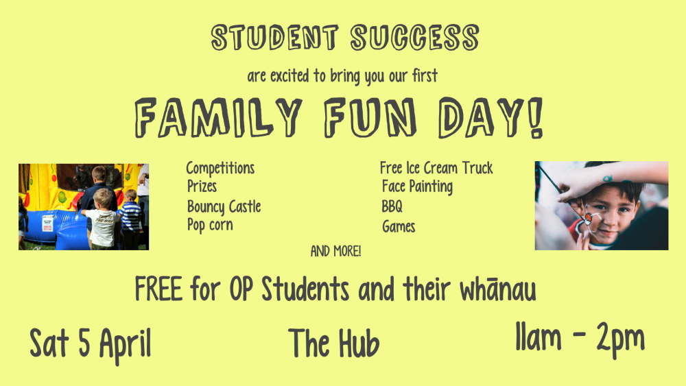 STUDENT SUCCESS FAMILY FUN DAY - Otago Polytechnic